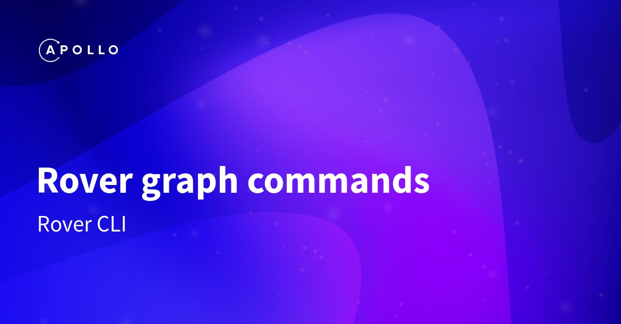 Rover graph commands - Apollo GraphQL Docs